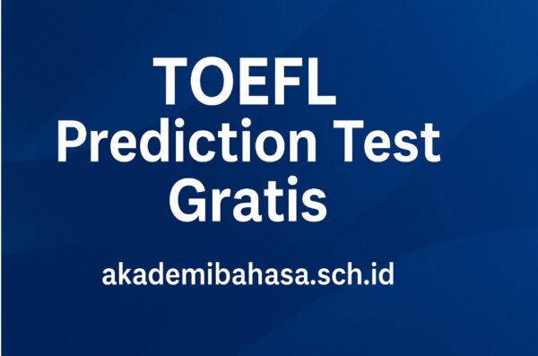 TOEFL Prediction Test (Simulasi Mirip TOEFL ITP) – Gratis